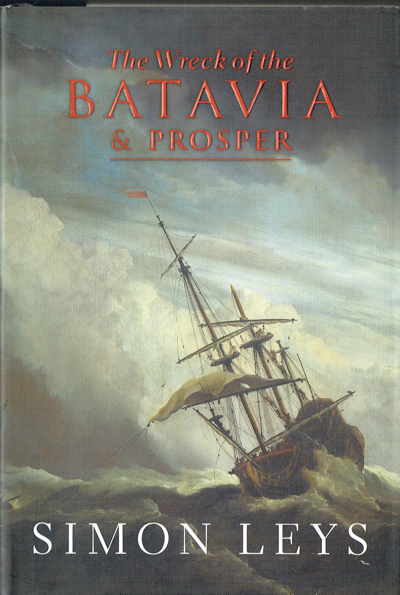 The Wreck of the Batavia & Prosper - Simon Leys | Voyager Rare Books ...