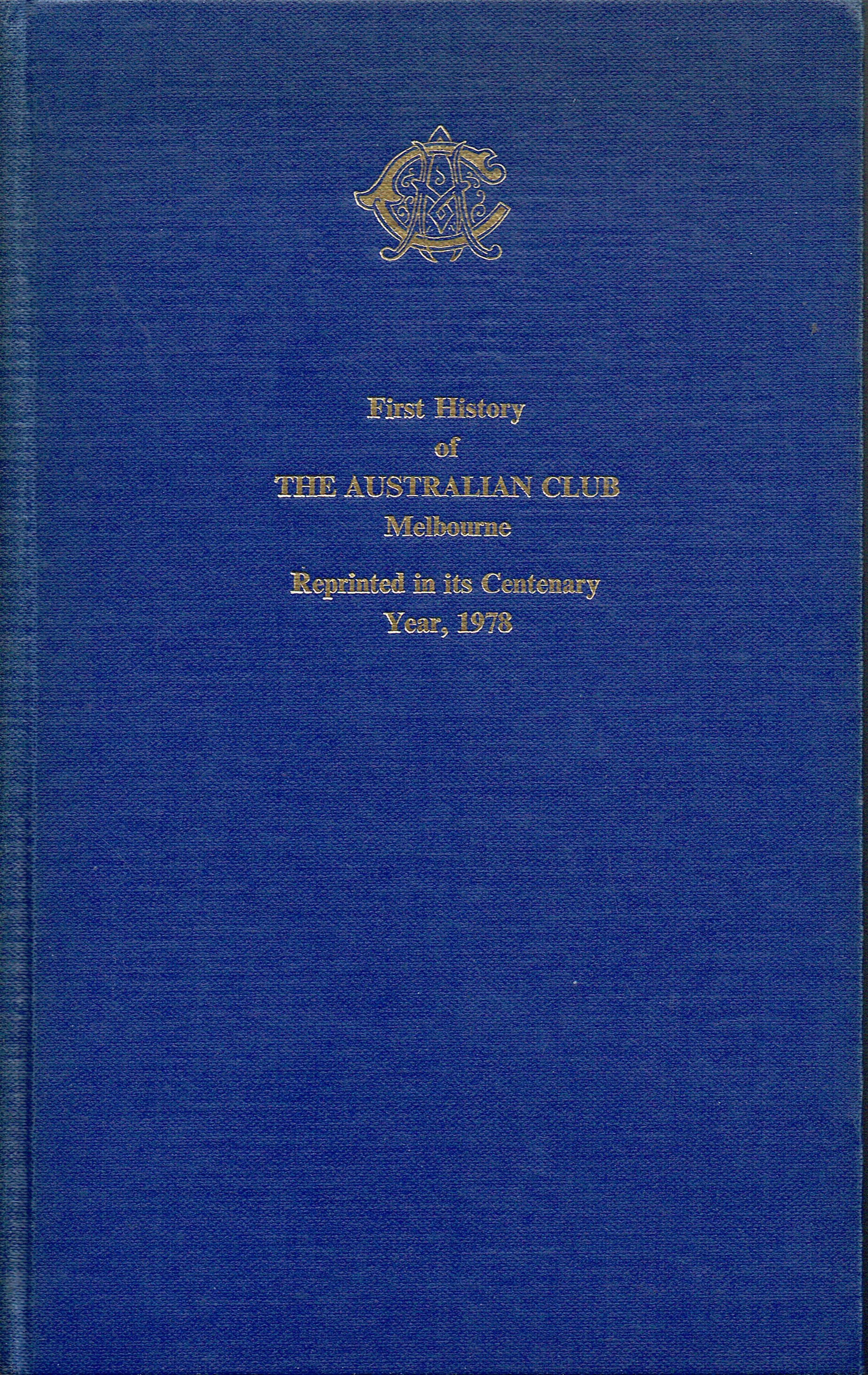 First History of The Australian Club Melbourne – Reprinted in its ...